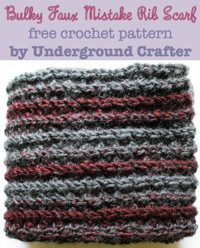 Crochet Pattern: Bulky Faux Mistake Rib Scarf - Underground Crafter