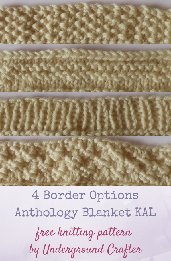 Knitting Patterns: 4 Border Options | Anthology Blanket - Underground ...