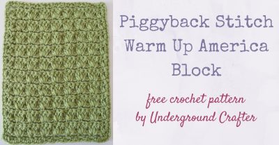 Crochet pattern: Piggyback Stitch Warm Up America Block - Underground ...