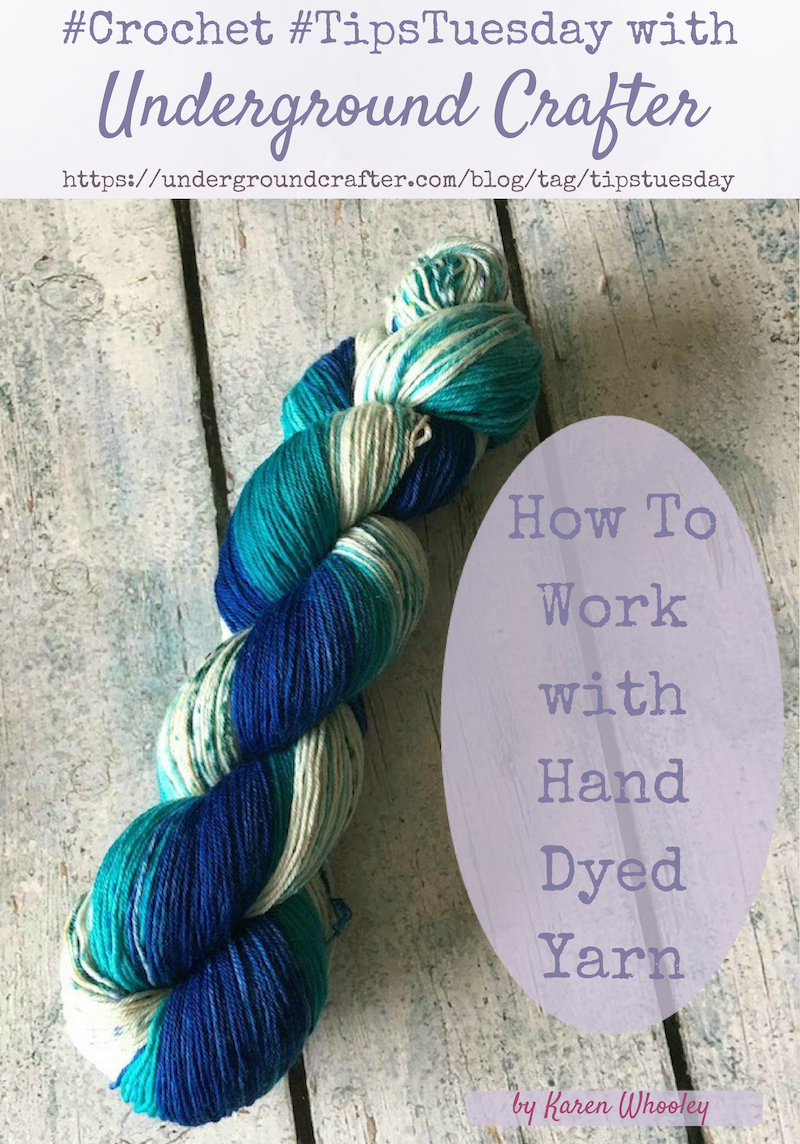 How To Work with Hand Dyed Yarn by Karen Whooley | #Crochet # ...