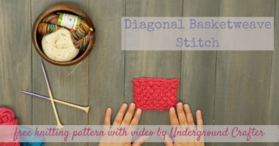 Knitting Pattern: Diagonal Basketweave Stitch - Underground Crafter
