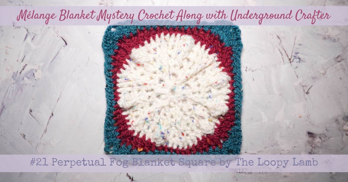 Mélange Blanket CAL 21: Perpetual Fog Blanket Square - Underground Crafter