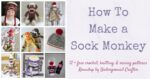 How To Make a Sock Monkey - Underground Crafter