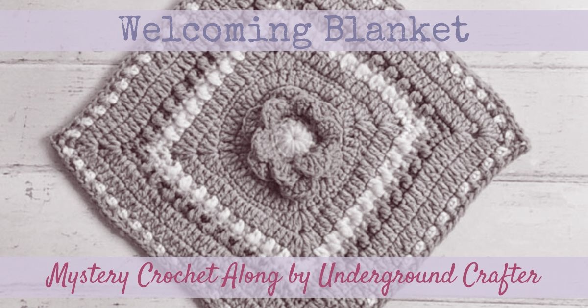 Welcoming Blanket Crochet Along - Underground Crafter