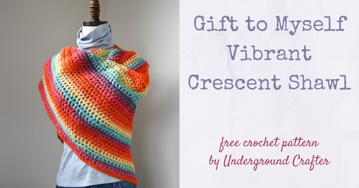 Gift to Myself Vibrant Crochet Crescent Shawl - Underground Crafter