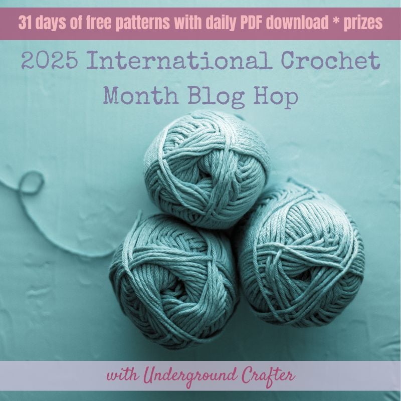 2025 International Crochet Month Blog Hop Underground Crafter