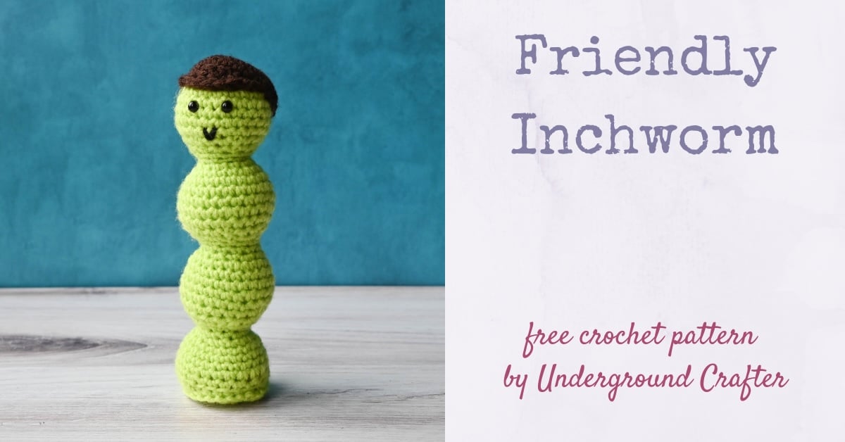 Crochet Worm Pattern: Friendly Inchworm - Underground Crafter
