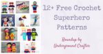 12+ Free Crochet Superhero Patterns - Underground Crafter
